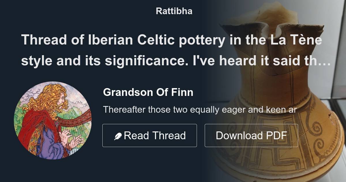 Thread of Iberian Celtic pottery in the La Tène style and its ...
