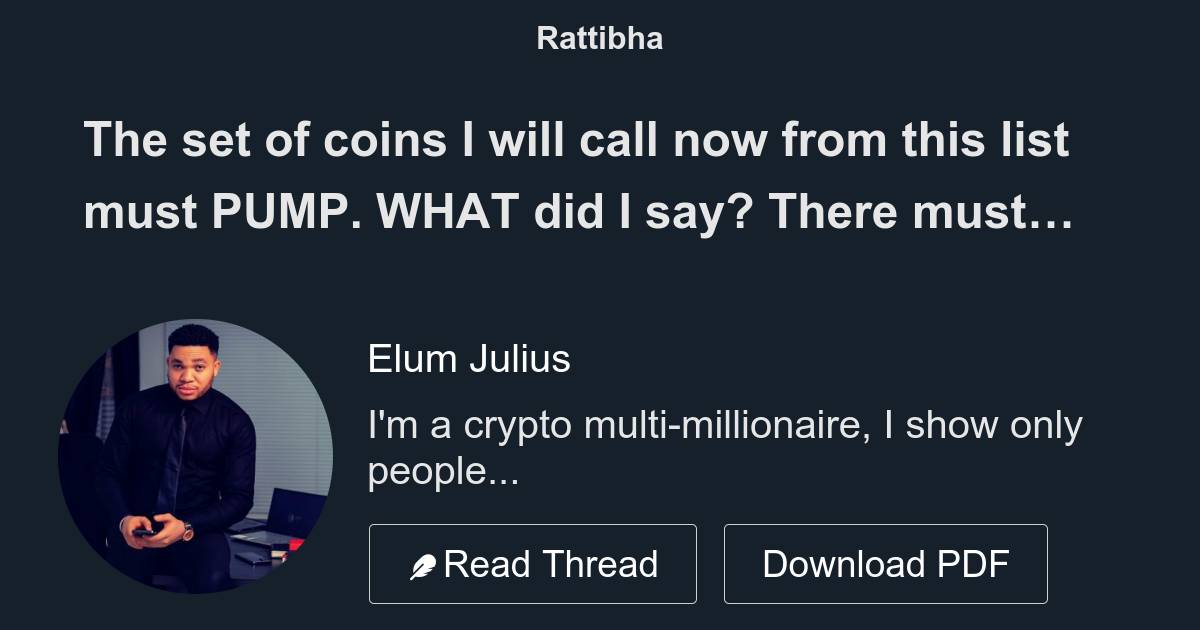 The set of coins I will call now from this list must PUMP. WHAT did I say? There must PUMP. # ...