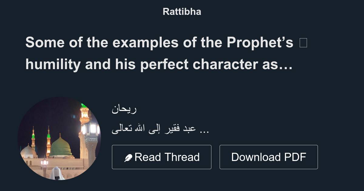 Some of the examples of the Prophet’s ﷺ humility and his perfect ...