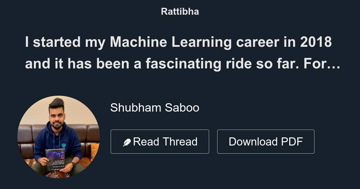 I started my Machine Learning career in 2018 and it has been a ...
