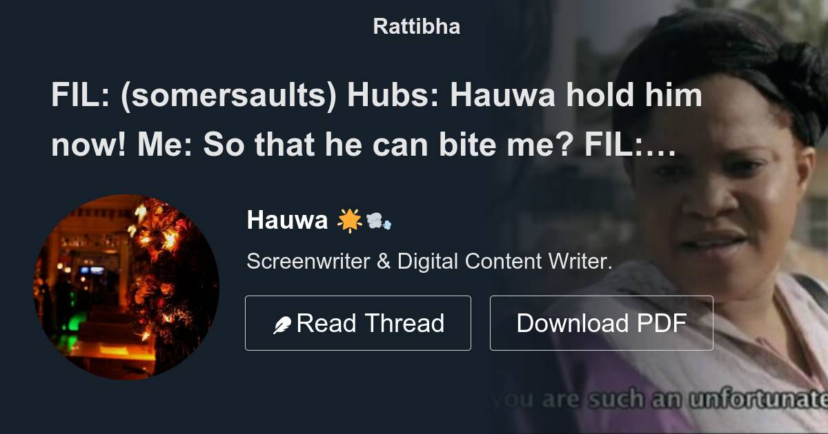 FIL: (somersaults) Hubs: Hauwa hold him now! Me: So that he can bite me ...