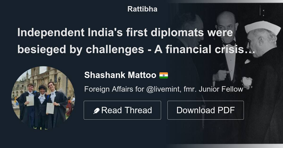 Independent India's first diplomats were besieged by challenges - A financial crisis plagued the ...