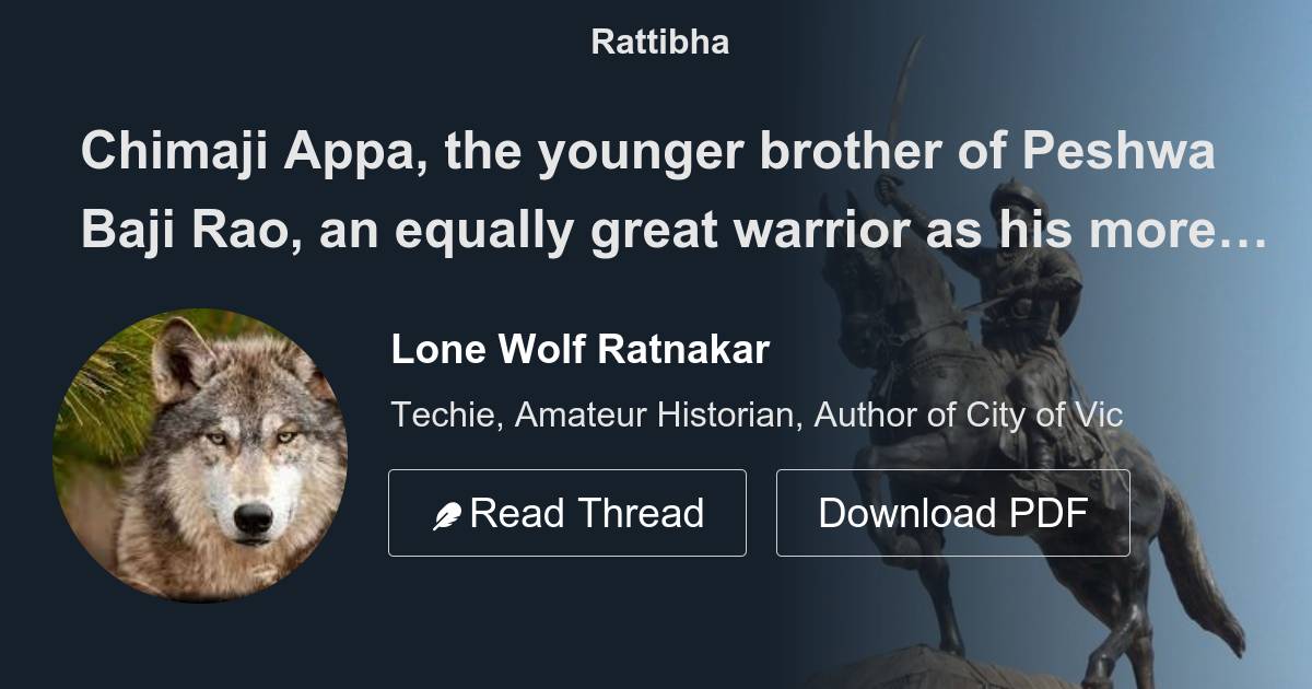 Chimaji Appa, the younger brother of Peshwa Baji Rao, an equally great ...