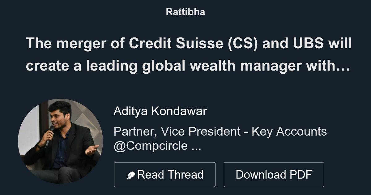 The merger of Credit Suisse (CS) and UBS will create a leading global ...