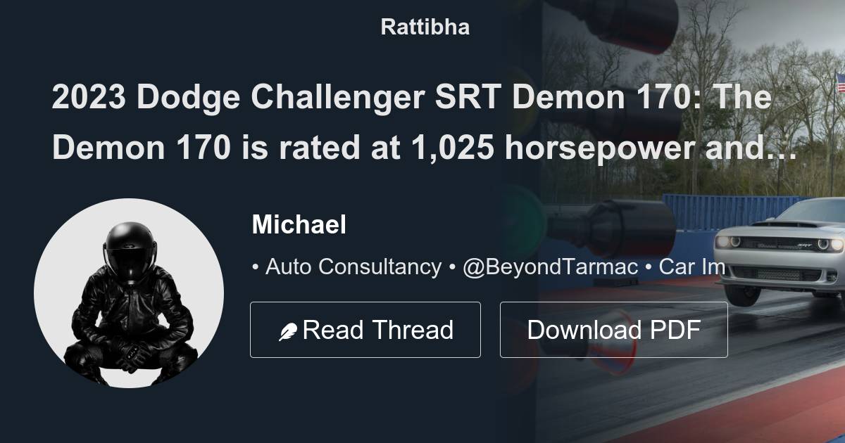 2023 Dodge Challenger SRT Demon 170: The Demon 170 is rated at 1,025 ...