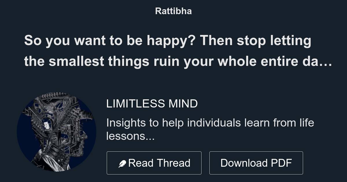 So you want to be happy? Then stop letting the smallest things ruin ...
