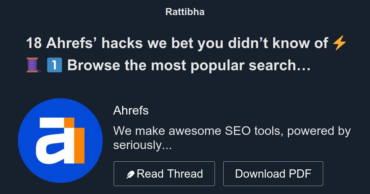 18 Ahrefs’ hacks we bet you didn’t know of ⚡🧵 - المسلسل من Ahrefs @ahrefs - رتبها