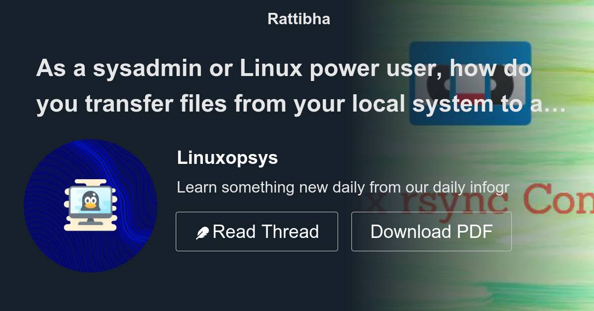 As a sysadmin or Linux power user, how do you transfer files from your local system to a remote ...
