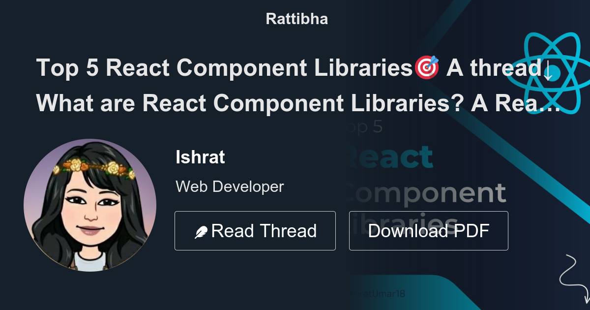 Top 5 React Component Libraries🎯 A thread↓ - Thread from Ishrat @ishrratumar - Rattibha