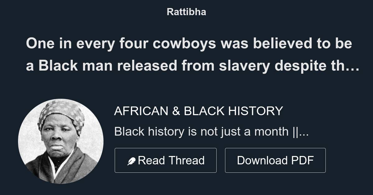 One in every four cowboys was believed to be a Black man released from slavery despite the ...