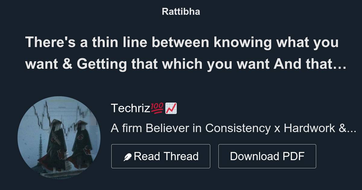 There's a thin line between knowing what you want & Getting that which ...