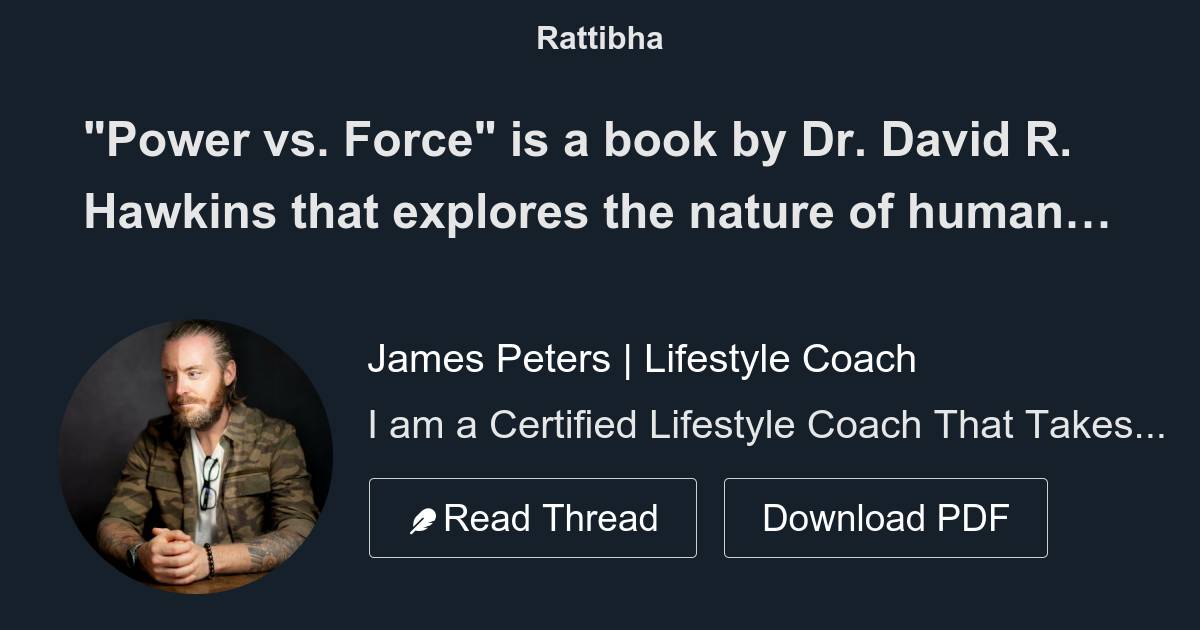 "Power vs. Force" is a book by Dr. David R. Hawkins that explores the ...