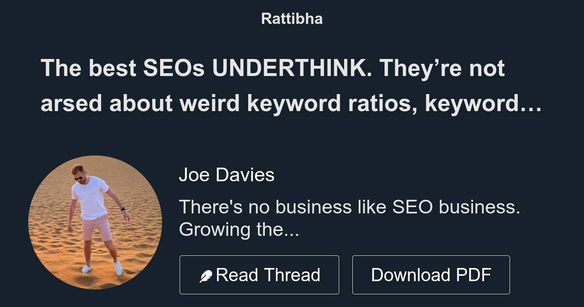 The best SEOs UNDERTHINK. They’re not arsed about weird keyword ratios ...