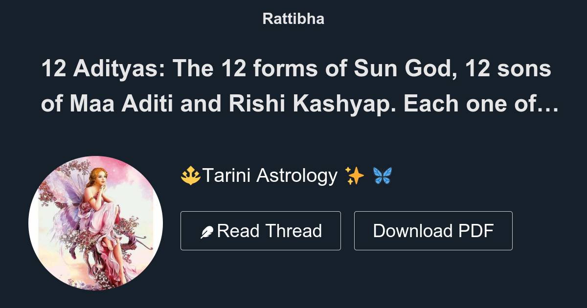12 Adityas: The 12 forms of Sun God, 12 sons of Maa Aditi and Rishi Kashyap. Each one of them ...