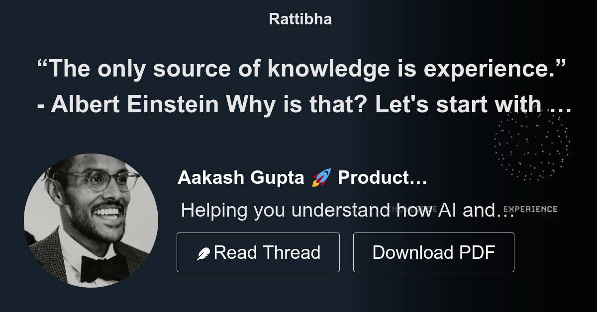 “The only source of knowledge is experience.” - Albert Einstein - Thread from Aakash Gupta 🚀 ...