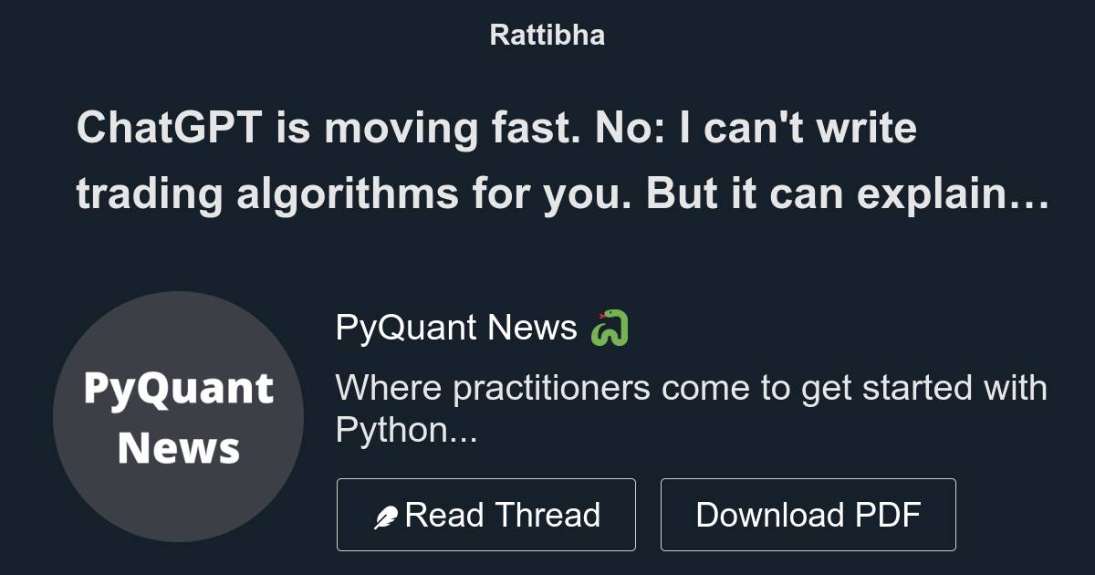 ChatGPT is moving fast. No: I can't write trading algorithms for you. But it can explain errors ...