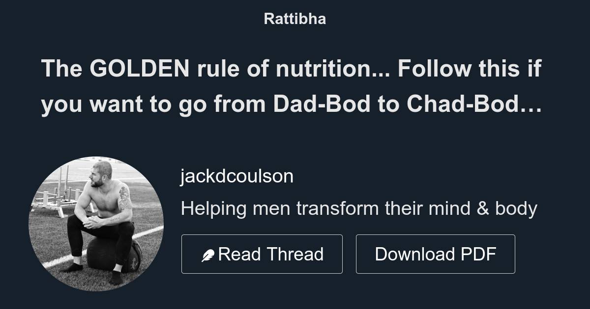 The GOLDEN rule of nutrition... Follow this if you want to go from Dad ...