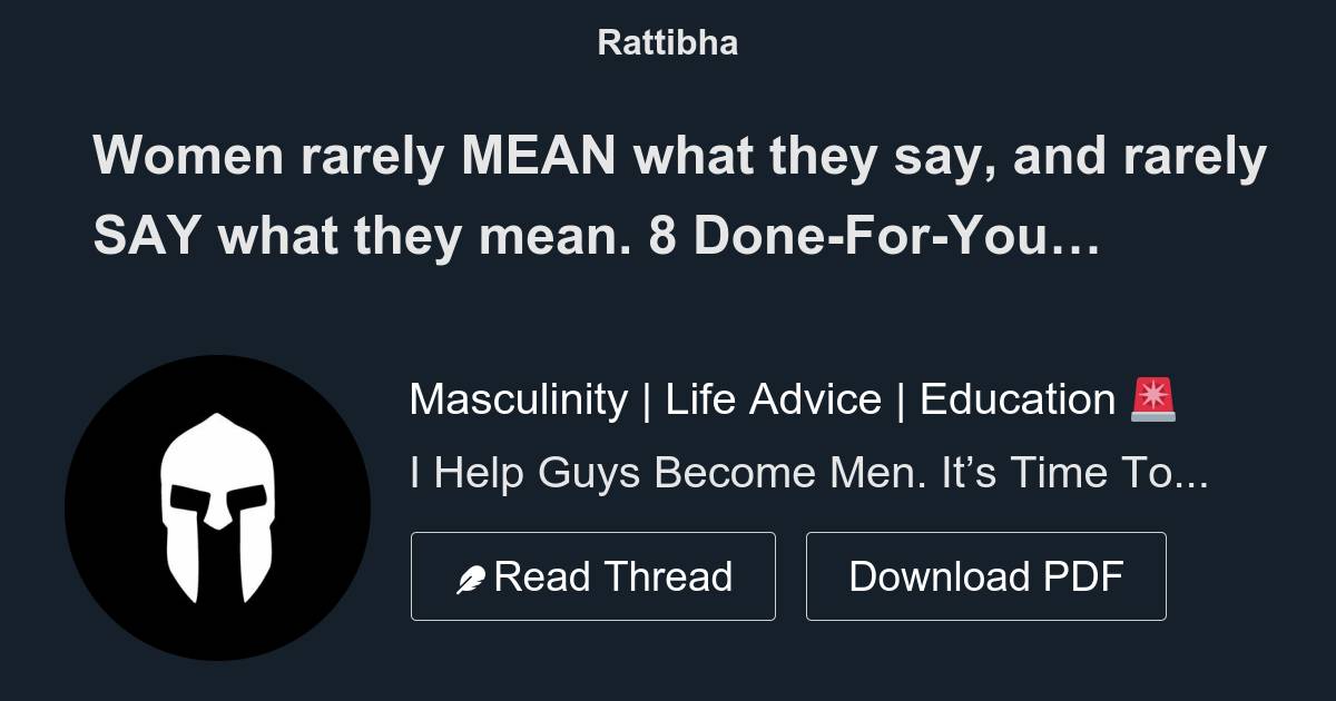 Women rarely MEAN what they say, and rarely SAY what they mean. 8 Done ...