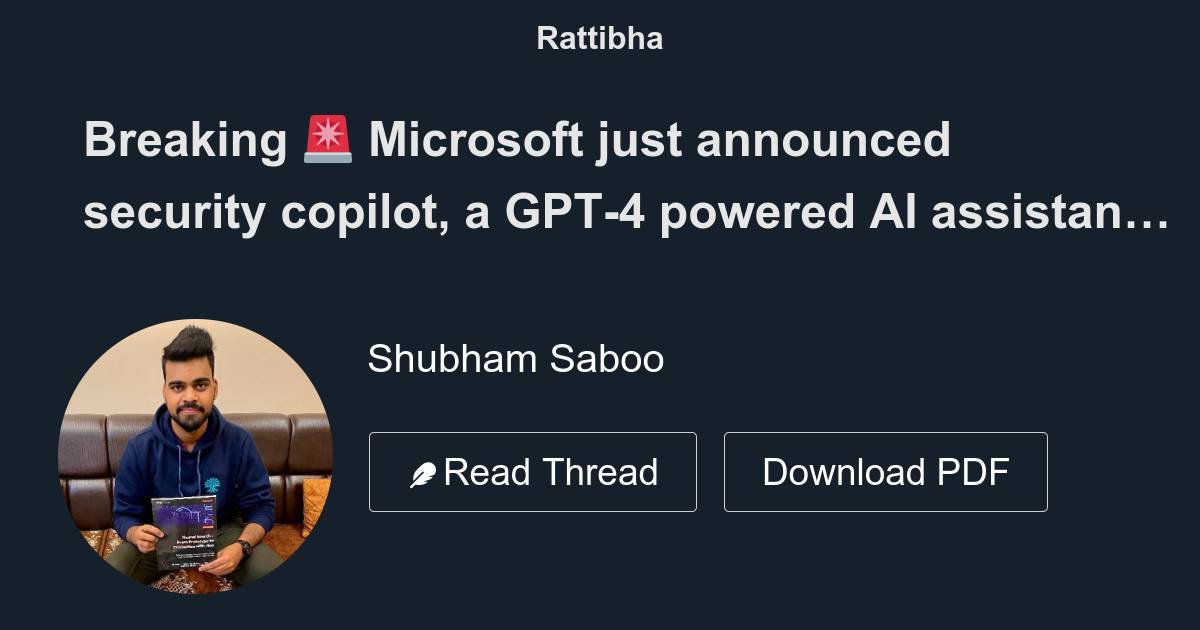 Breaking 🚨 Microsoft just announced security copilot, a GPT-4 powered AI assistant for ...