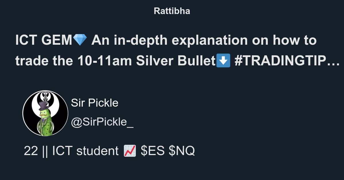 Ict Gem💎 An In Depth Explanation On How To Trade The 10 11am Silver