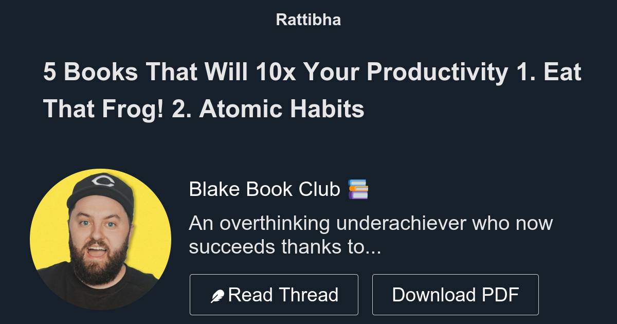 5 Books That Will 10x Your Productivity 1. Eat That Frog! - Thread from ...