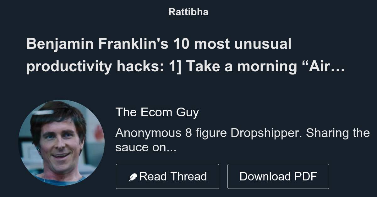 Benjamin Franklin's 10 most unusual productivity hacks: 1] Take a ...