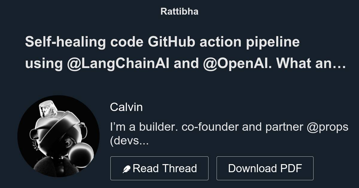 Self-healing code GitHub action pipeline using @LangChainAI and @OpenAI. What an insane world we ...
