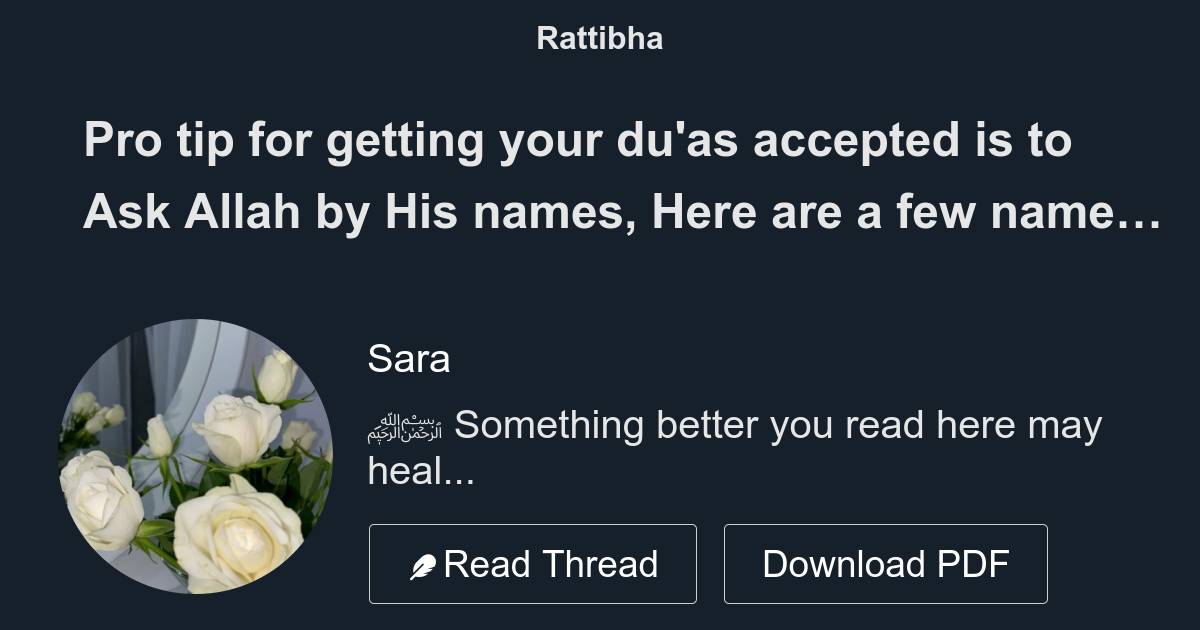 Pro tip for getting your du'as accepted is to Ask Allah by His names ...