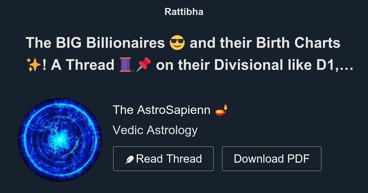 The BIG Billionaires 😎 and their Birth Charts ! A Thread 🧵📌 on their Divisional like D1, D2, D9 ...