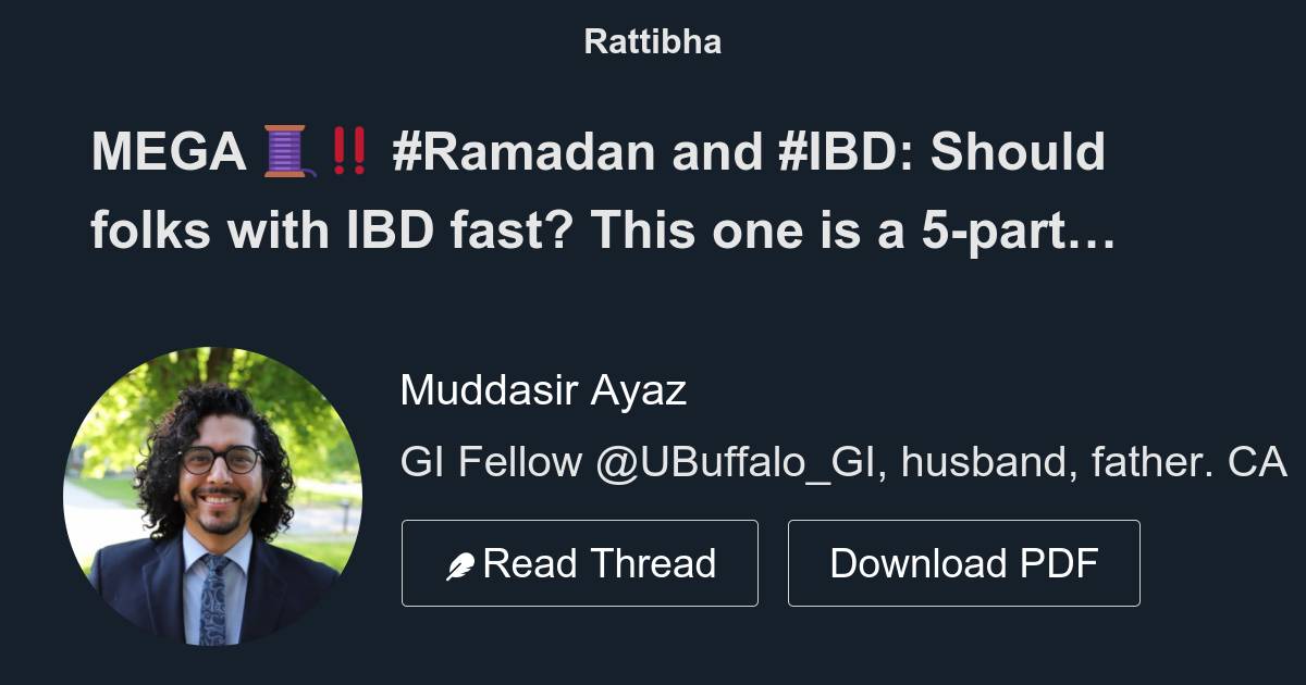MEGA 🧵‼️ #Ramadan and #IBD: Should folks with IBD fast? This one is a 5-part tweetorial because ...