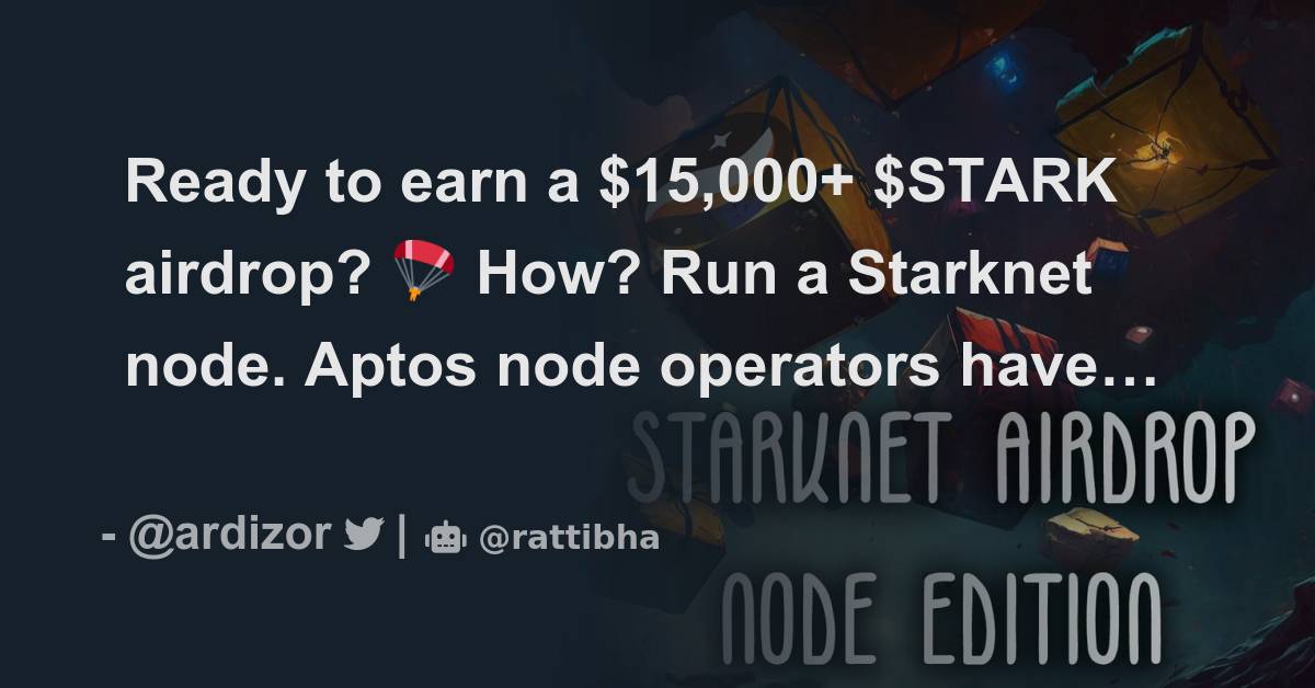 Ready to earn a $15,000+ $STARK airdrop? 🪂 How? Run a Starknet node. Aptos node operators have ...