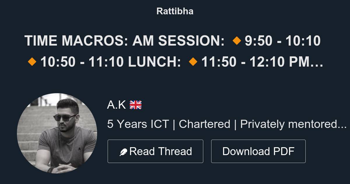 TIME MACROS: AM SESSION: 🔸️9:50 - 10:10 🔸️10:50 - 11:10 LUNCH: 🔸️11:50 ...