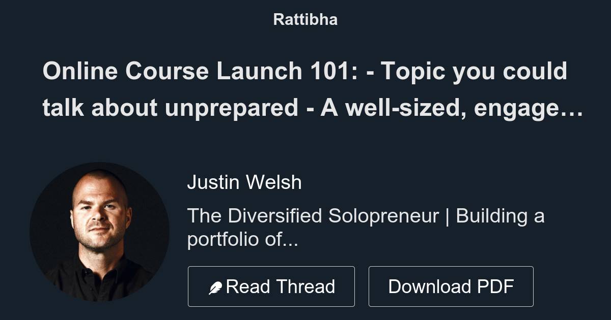 Online Course Launch 101: - Topic you could talk about unprepared - A well-sized, engaged ...