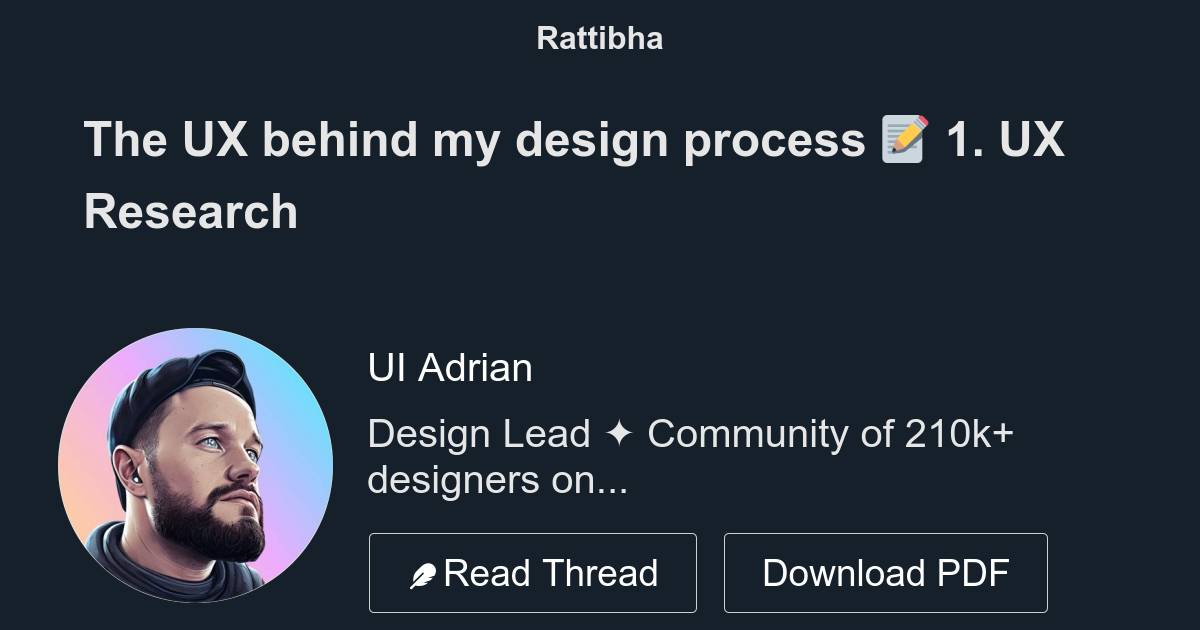 The UX behind my design process 📝 - Thread from UI Adrian @uiuxadrian - Rattibha
