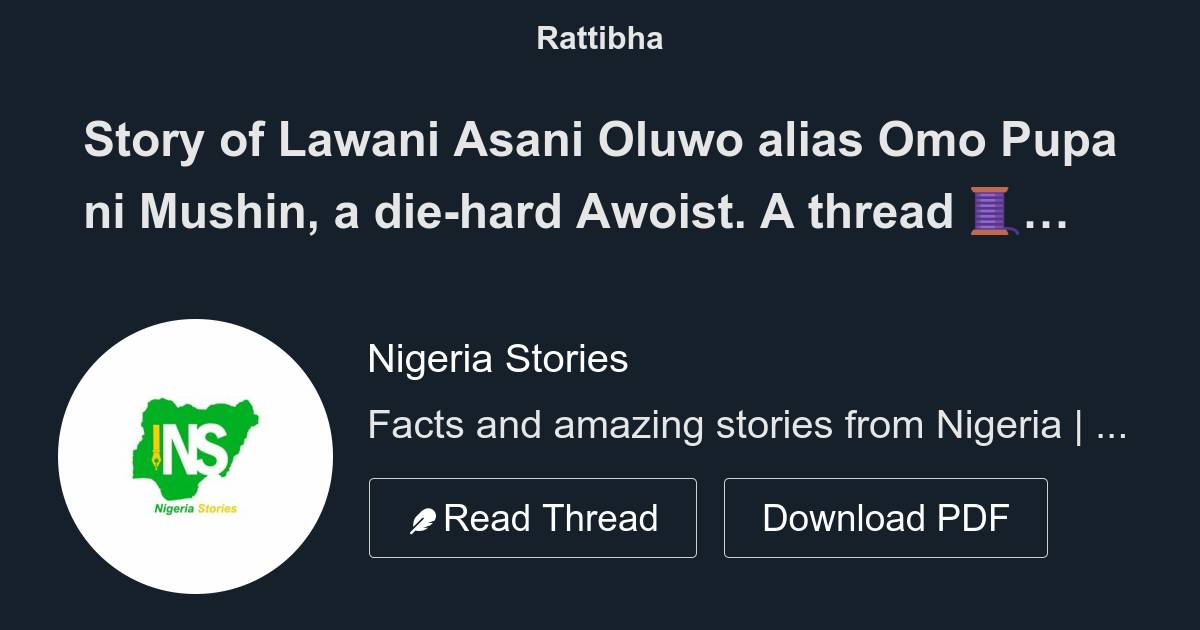 Story of Lawani Asani Oluwo alias Omo Pupa ni Mushin, a die-hard Awoist. A thread 🧵 Retweet to ...