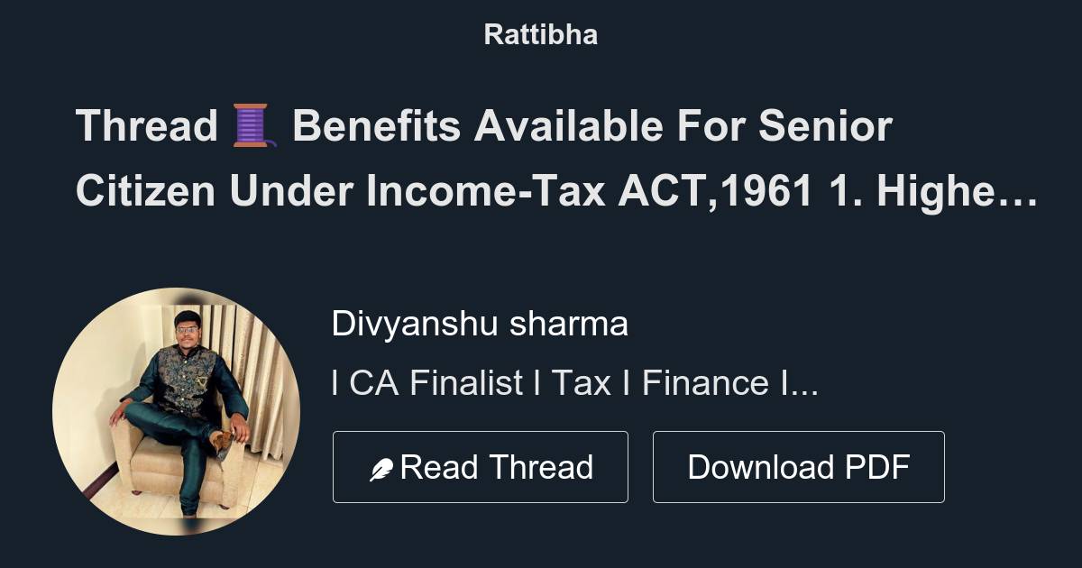 Thread 🧵 Benefits Available For Senior Citizen Under Income-Tax ACT,1961 1. Higher Basic ...