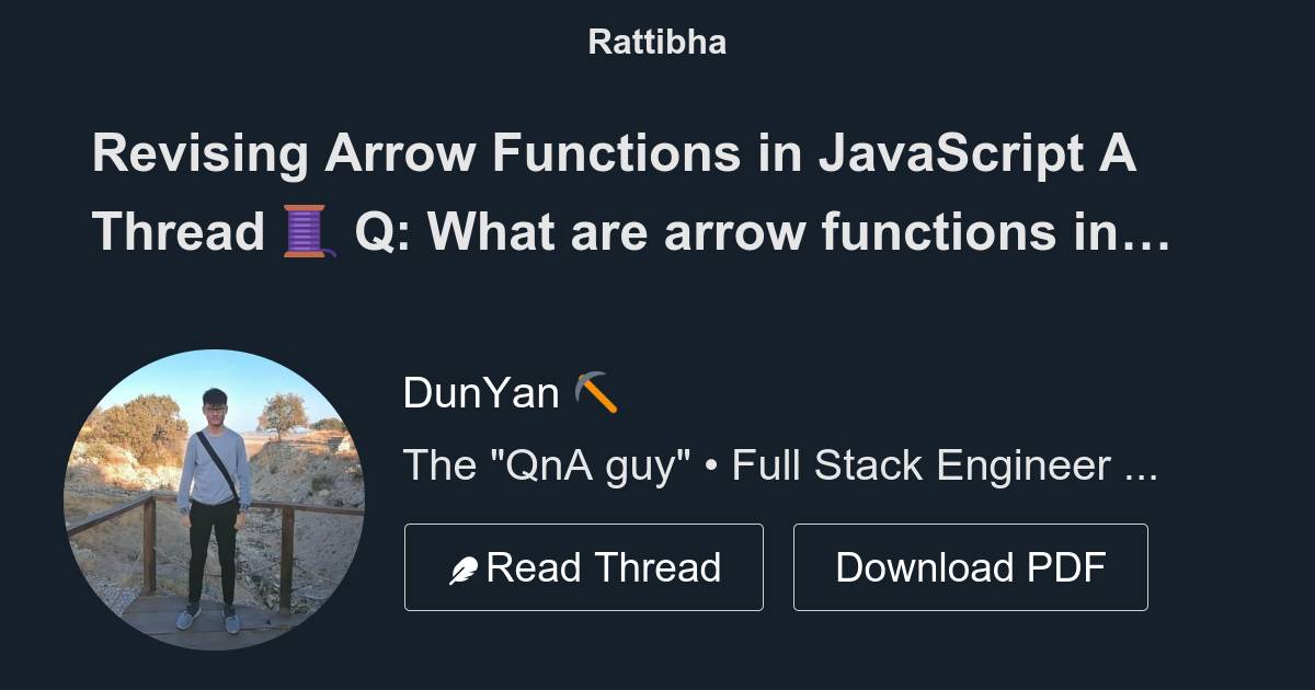 Revising Arrow Functions in JavaScript A Thread 🧵 - Thread from Dun Yan @dun_yan_ - Rattibha