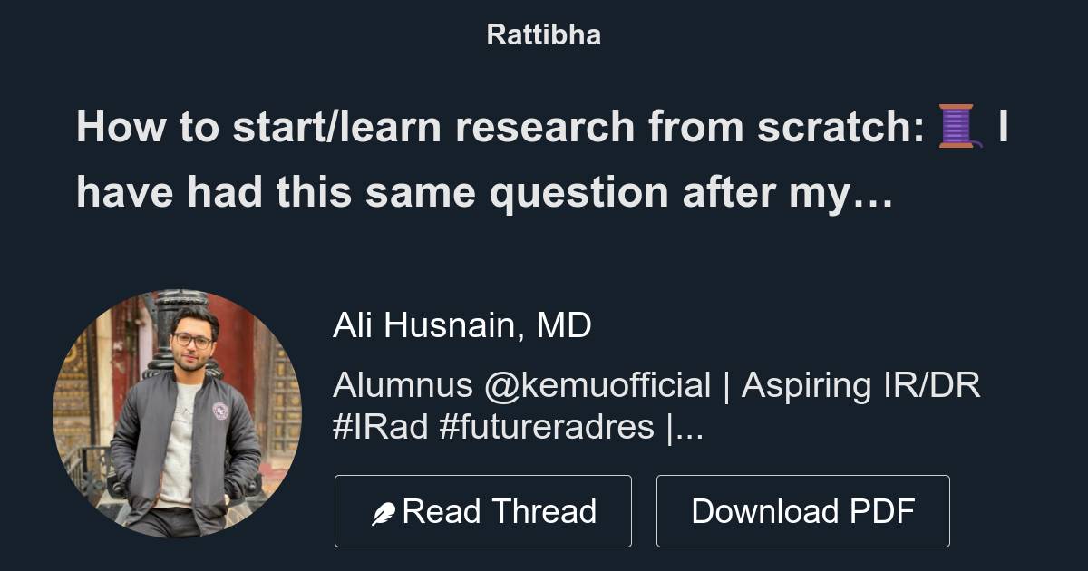 How to start/learn research from scratch: 🧵 - Thread from Ali Husnain, MD @alihusnain186 - Rattibha