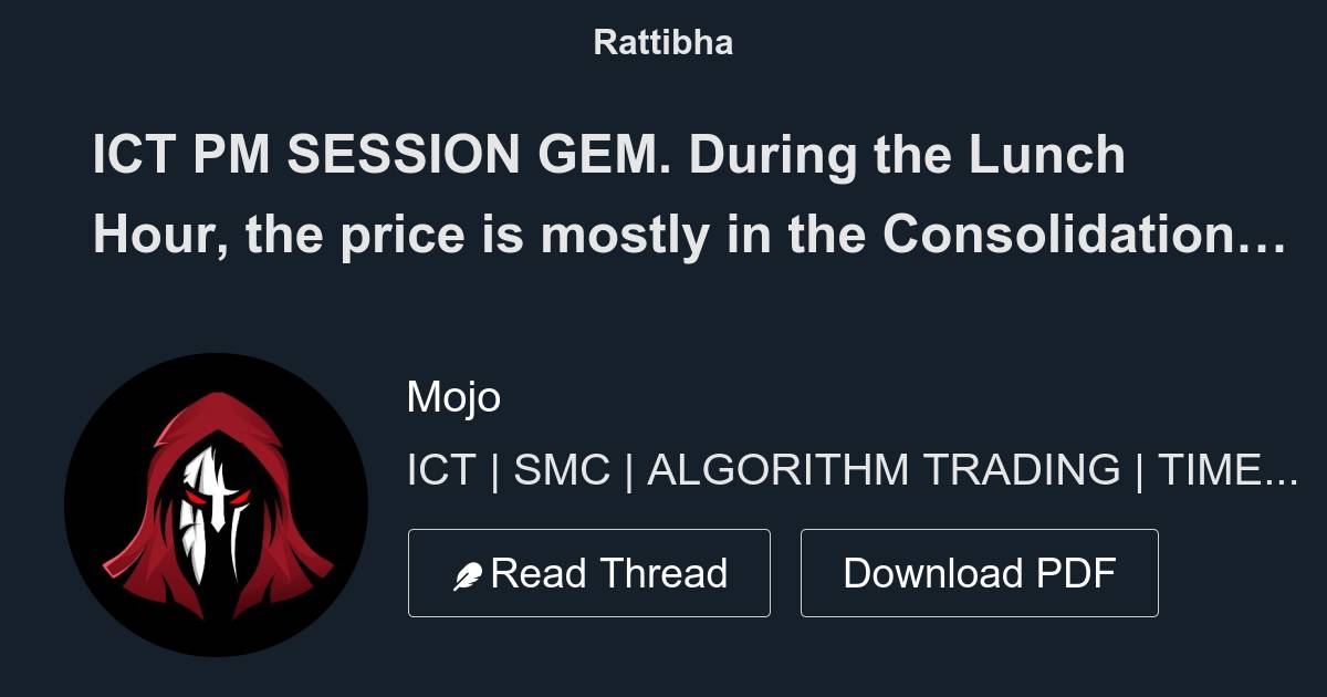 ICT PM SESSION GEM. During the Lunch Hour, the price is mostly in the ...