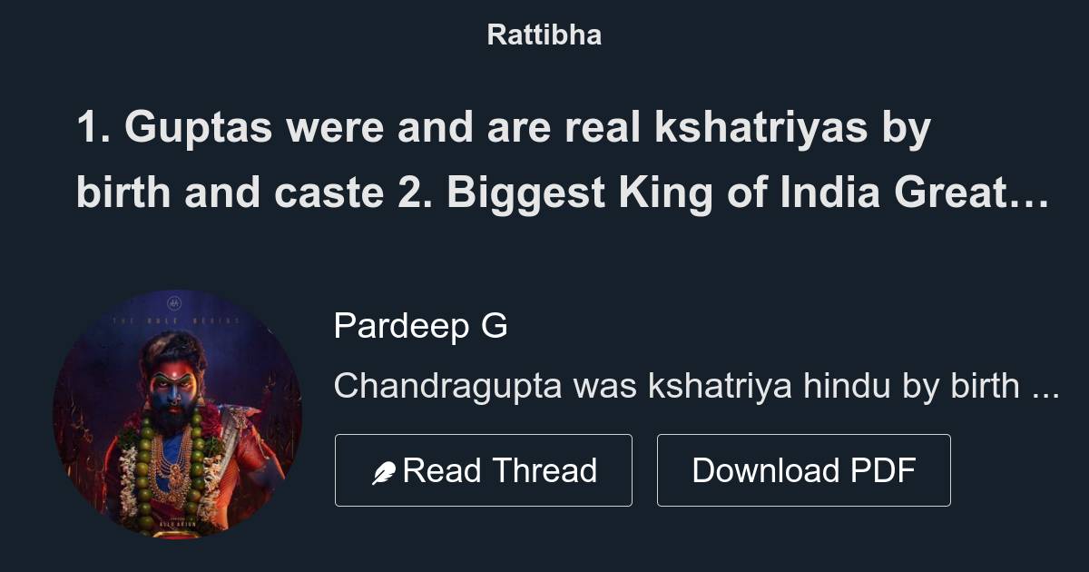 1. Guptas were and are real kshatriyas by birth and caste 2. Biggest ...