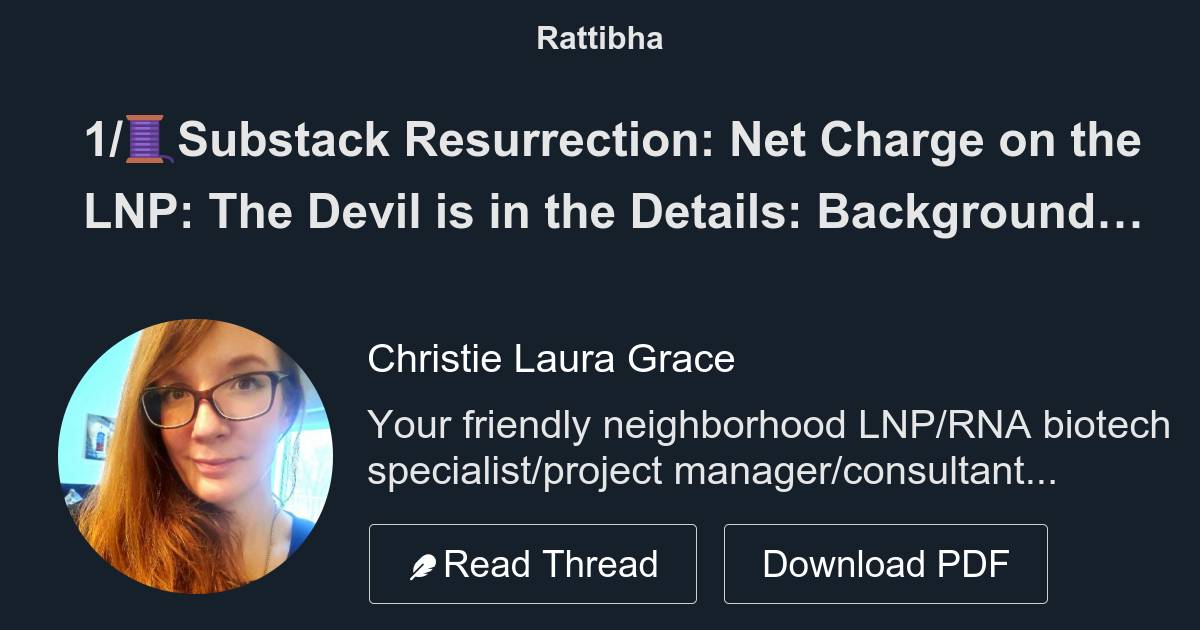 1/🧵Substack Resurrection: Net Charge on the LNP: The Devil is in the Details: Background ...