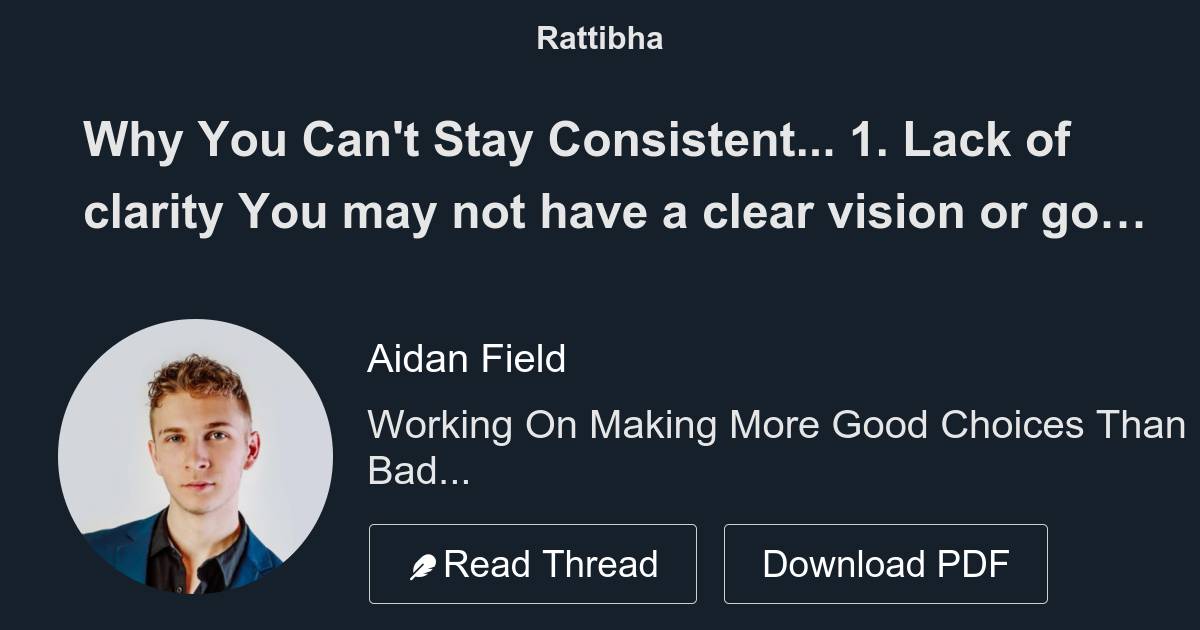 Why You Can't Stay Consistent... - Thread from Aidan Field @AidanjField - Rattibha