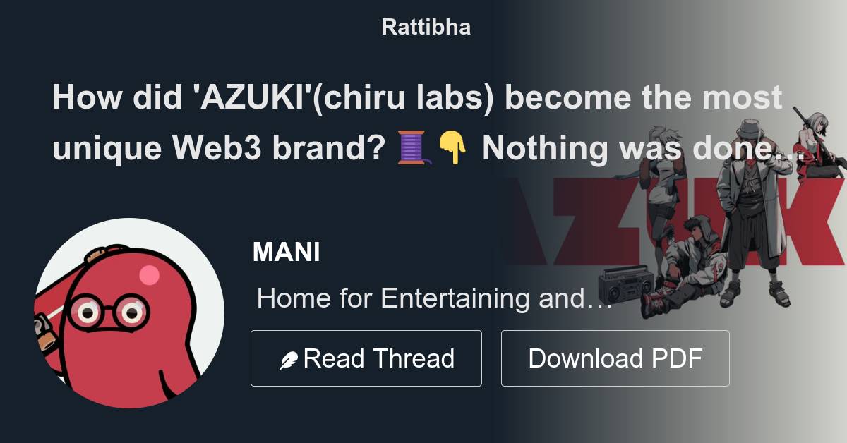 How did 'AZUKI'(chiru labs) become the most unique Web3 brand? 🧵👇 - المسلسل من MANI @Mani_NFTz ...