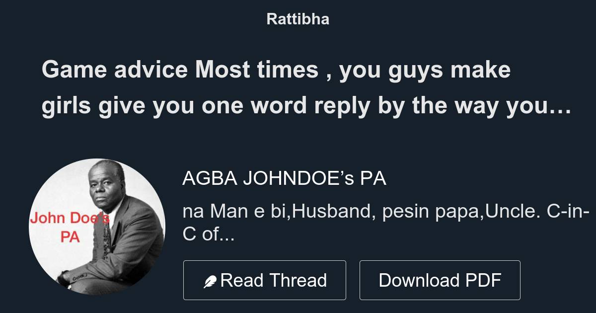 Game advice Most times , you guys make girls give you one word reply by ...