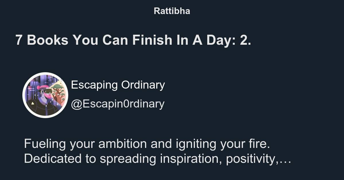 7 Books You Can Finish In A Day: - Thread from Escaping Ordinary ...