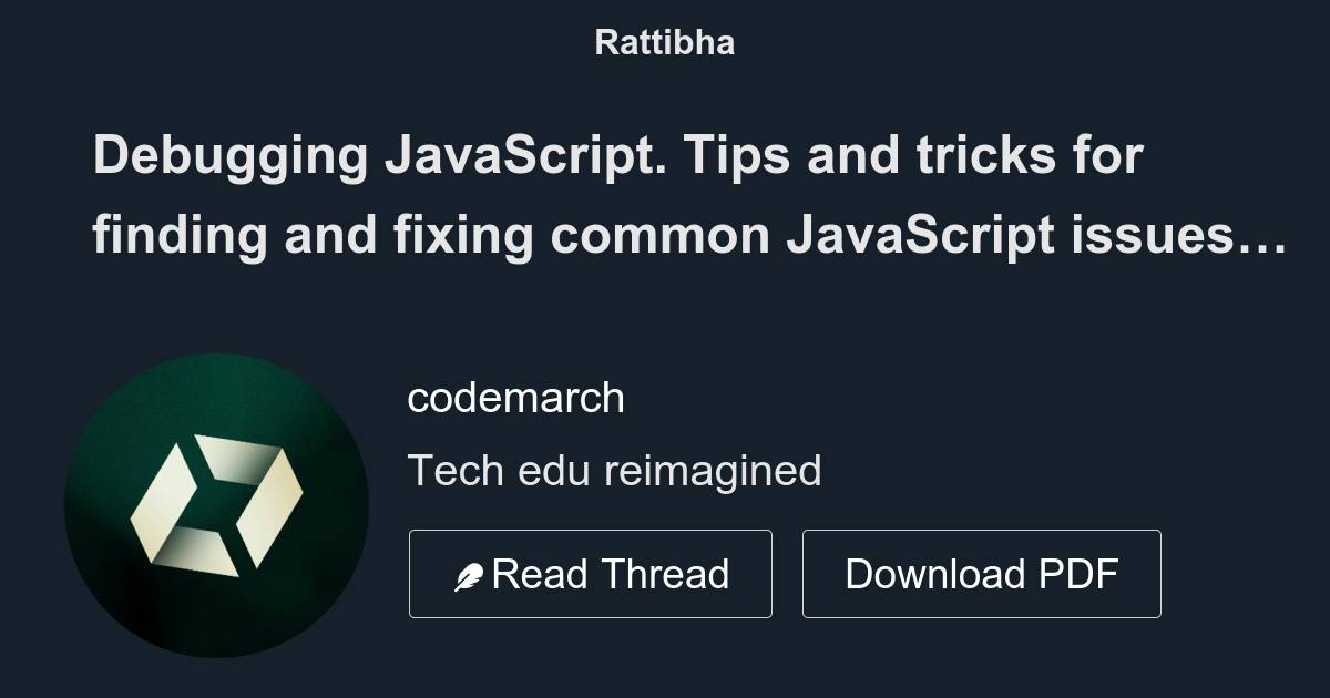 Debugging JavaScript. Tips and tricks for finding and fixing common JavaScript issues. Thread: 🧵 ...