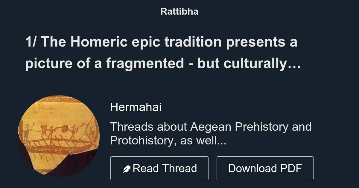 1/ The Homeric epic tradition presents a picture of a fragmented - but ...