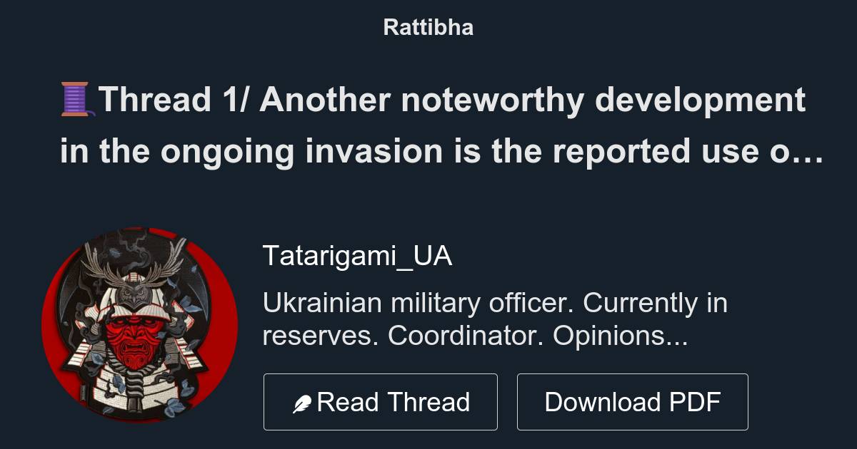 🧵Thread 1/ Another noteworthy development in the ongoing invasion is the reported use of anti ...