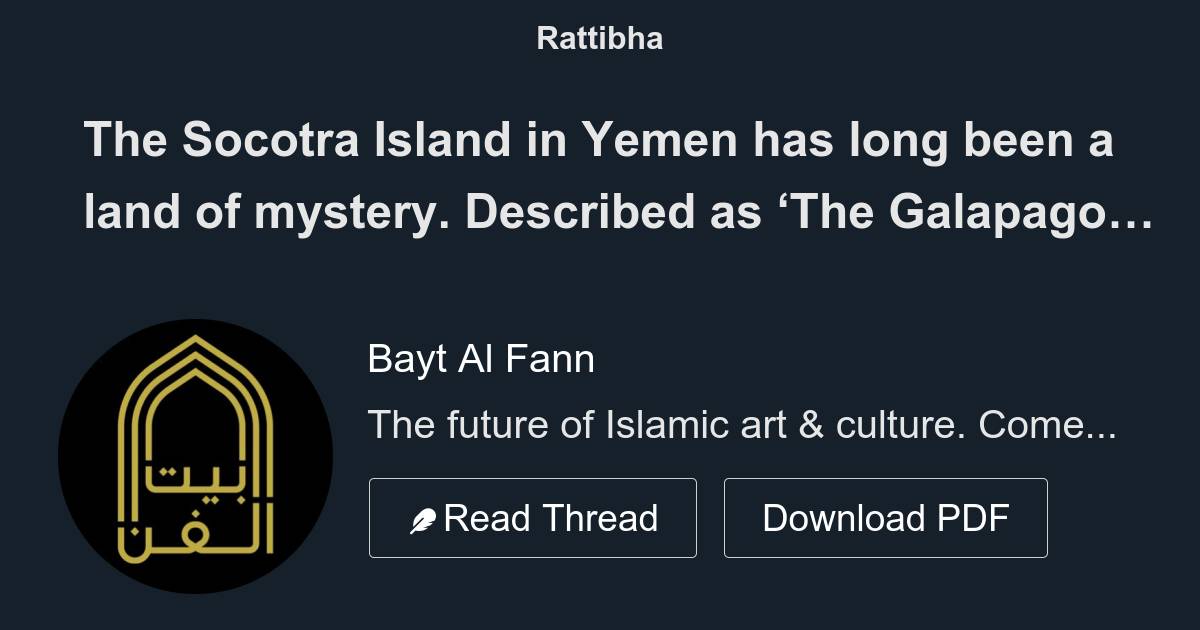 The Socotra Island in Yemen has long been a land of mystery. Described as ‘The Galapagos of the ...