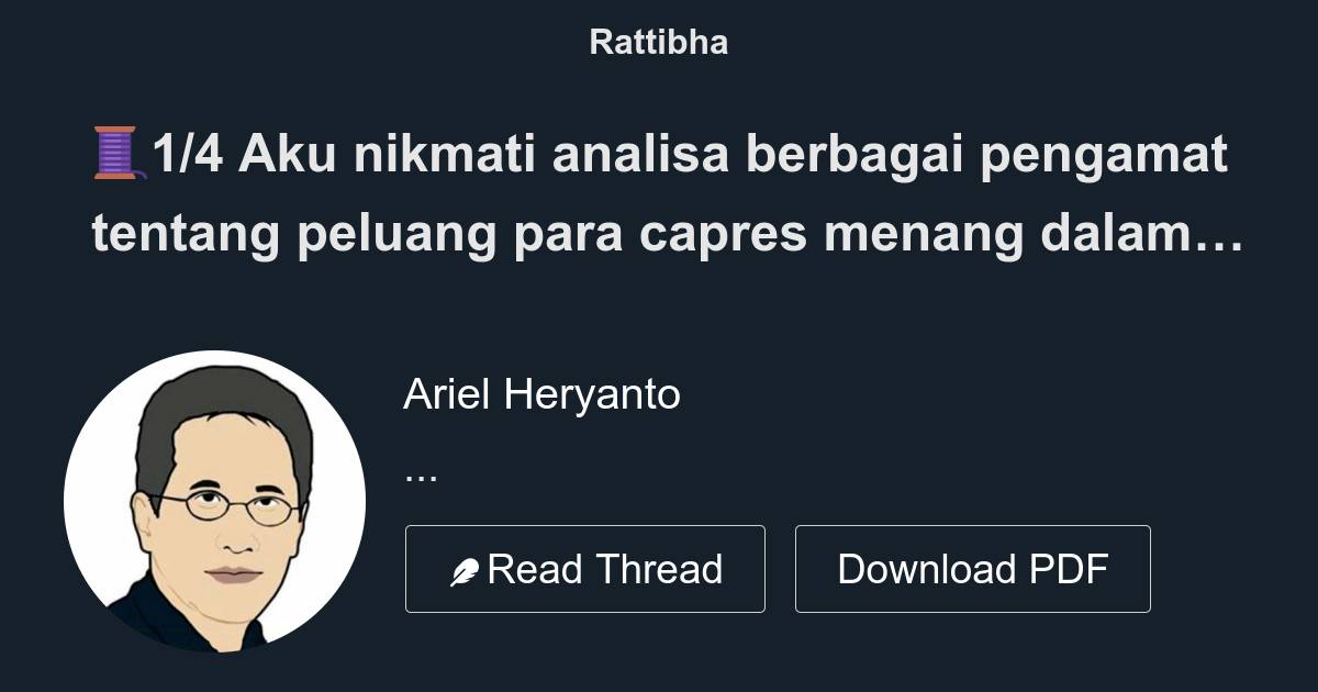 🧵1/4 Aku nikmati analisa berbagai pengamat tentang peluang para capres menang dalam Pilpres 2024 ...